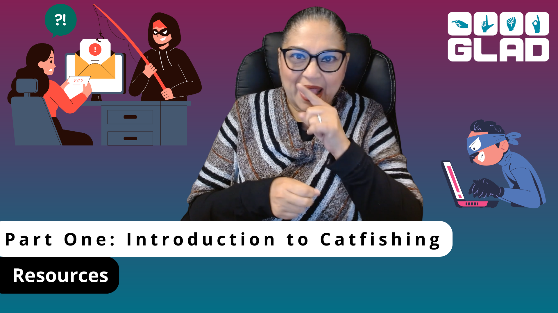 Catfishing Video Series - GLAD